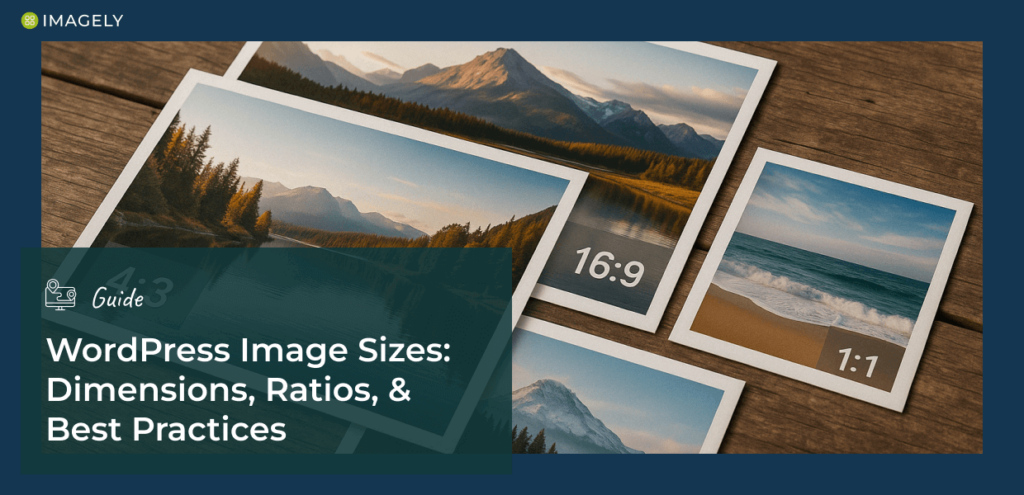 WordPress Image Sizes: Dimensions, Ratios, & Best Practices
